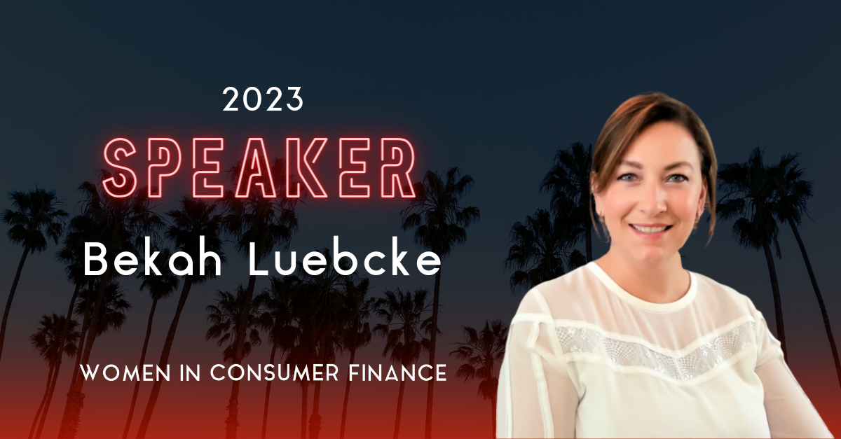 Bekah Luebcke - Speaker - Women in Consumer Finance 2023
